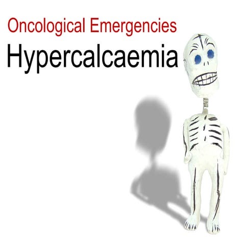 Oncological Emergencies: Hypercalcaemia | PPT