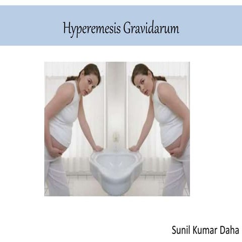 HYPEREMESIS GRAVIDARUM | PPTX