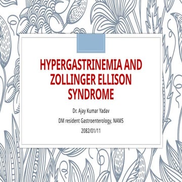 HYPERGASTRINEMIA AND ZOLLINGER ELLISON SYNDROME.pptx