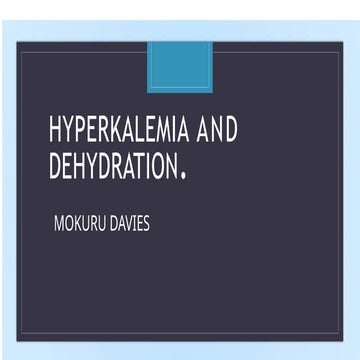HYPERKALEMIA AND DEHYDRATION- M DAVIES.pptx