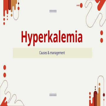 Hyperkalemia (causes & management).pptx