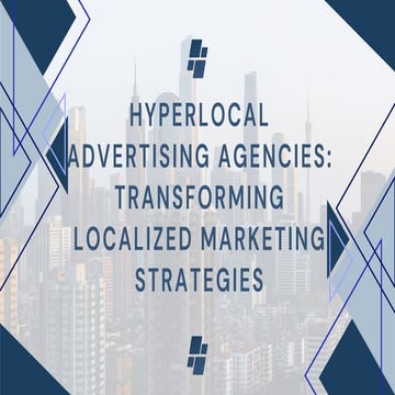 Hyperlocal Advertising Agencies: Transforming Localized Marketing ...