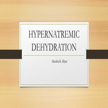 HYPERNATREMIC DEHYDRATION.pptxccjffjfjfjfjcff | PPTX