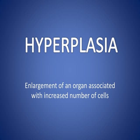 Hyperplasia | PPTX | Endocrine and Metabolic Diseases | Diseases and ...