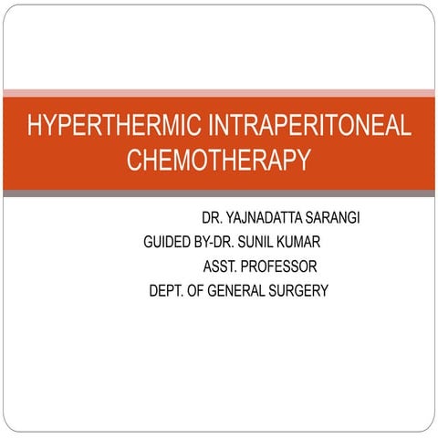 Hyperthermic intraperitoneal chemotherapy | PPTX