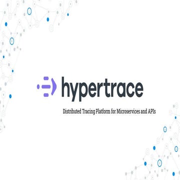 Hypertrace - Distributed Tracing and Observability for Microservices | PDF