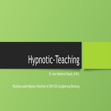 Pelatihan untuk mengelola siswa melalui Hypnotic-Teaching.pptx