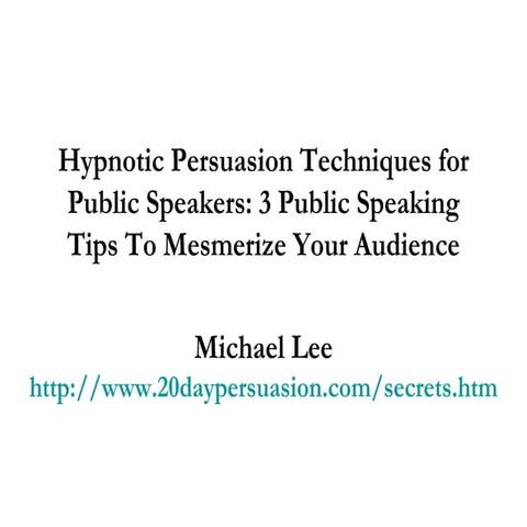 Hypnotic Persuasion Techniques for Public Speakers: 3 Public Speaking ...
