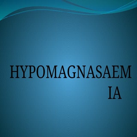 presentation and management of hypomagnesemia | PPTX