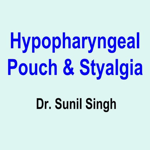 Hypopharyngeal pouch & stylalgia ent .ppt