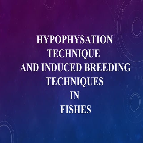 Hypophysation and factors affecting fish hatchery | PPTX