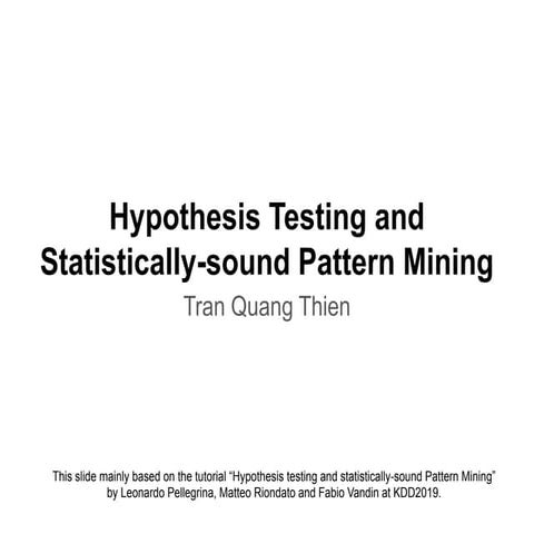 Hypothesis testing and statistically sound-pattern mining | PDF