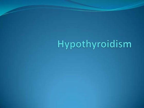 Hypothyroidism | PPTX | Thyroid Disorders | Endocrine and Metabolic Diseases