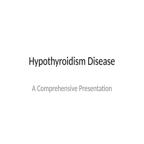 Understanding Hypothyroidism: Symptoms, Causes, and Treatments | PPTX