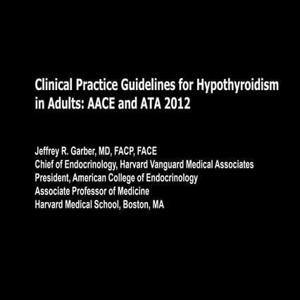 Clinical Practice Guidelines for hypothyroidism in adults: AACE and ATA ...