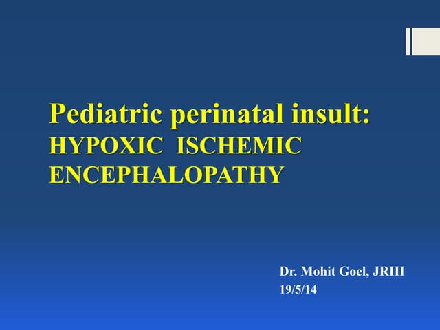 Hypoxic ischemic encephalopathy: Lecture on HIE | PPT