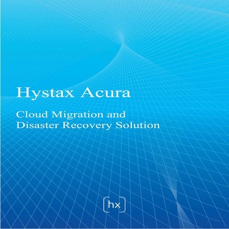 Hystax Acura Live Migration and Disaster Recovery | PDF