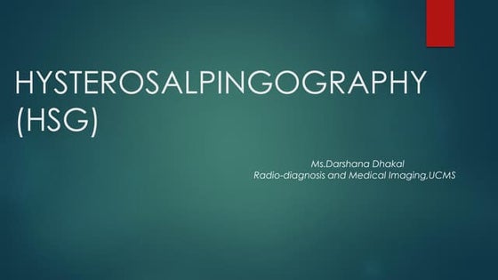HYSTEROSALPHINGOGRAPHY - Radiology :1st Year Anatomy. | PPT
