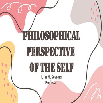 Understanding the self lecture 1 - PHILOSOPHICAL PERSPECTIVES | PPTX