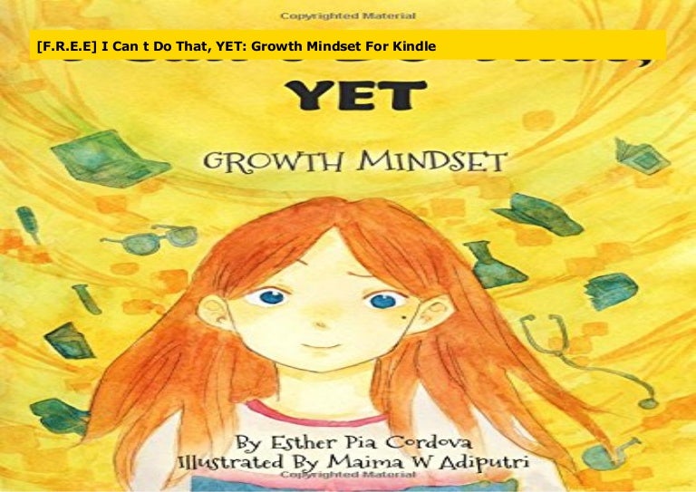 [F.R.E.E] I Can t Do That, YET: Growth Mindset For Kindle