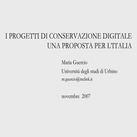 I progetti di conservazione digitale: una proposta per l'Italia / Maria ...