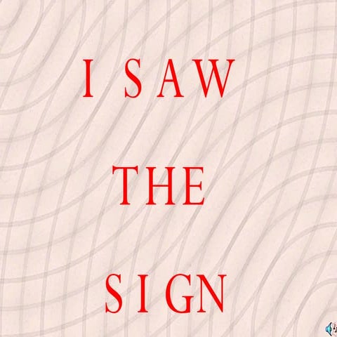 I Saw The Sign | PPT