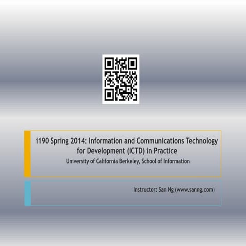 UCB i190 Spring 2014 ICT4D in Practice: Lect 1 | PPT