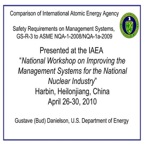 IAEA & NQA-1 Presentation To Harbin Eng Univ Dated 4 23 10 | PPT