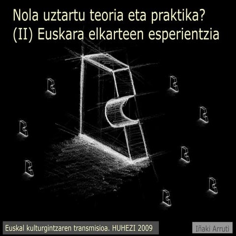 IñAki Arruti (2009 02 11) Huhezi2 | PPT