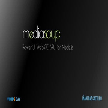 Iñaki Baz - VoIP2DAY 2016 | mediasoup: The programmable media server | PDF | Web Conferencing ...