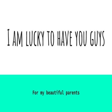 I am lucky to have you guys- TO PARENTS , GRATITUDE | PDF
