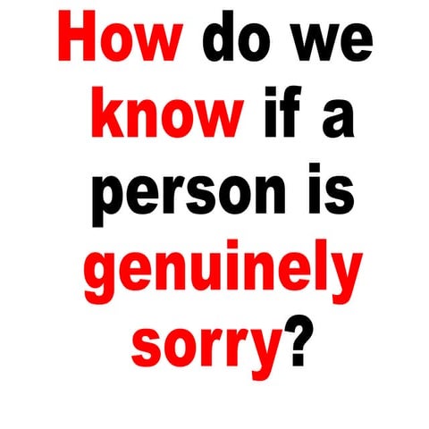 How do we know if a person is genuinely sorry? | PPTX