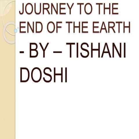 I am sharing 'JOURNEY TO THE END OF THE EARTH' with you.pptx