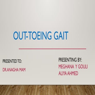 I am sharing 'OUT-TOEING GAIT' with you.pptx