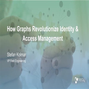 Neo4j GraphTalk - How Graphs Revolutionize Identity & Access Management ...