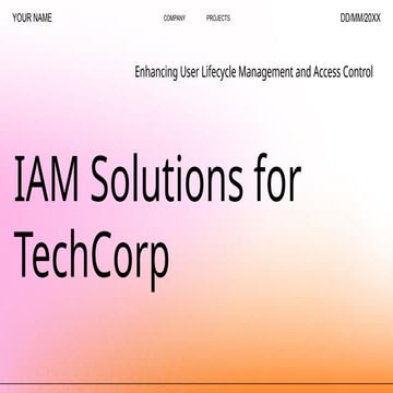 Designing IAM solutions for TechCorptech | PPTX