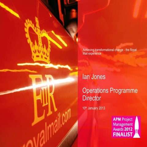 Achieving transformational change - the Royal Mail experience | PPT