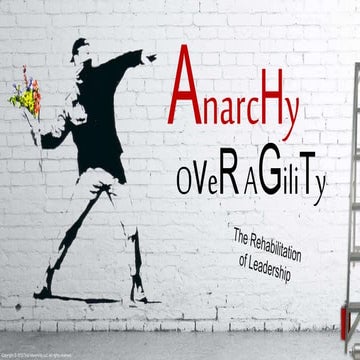 Mark Cruth - Anarchy Over Agility: The Rehabilitation of Leadership | PPTX