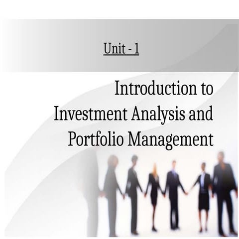 IAPM - Unit 1.pptx investment analysis and portfolio management | PPTX