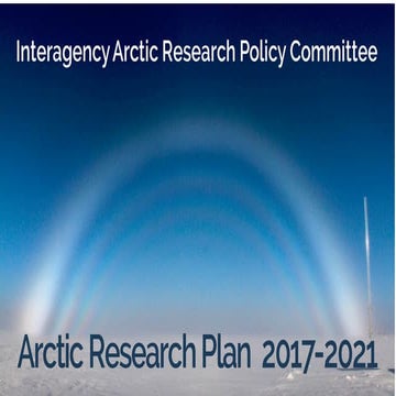 IARPC Releases Arctic Research Plan 2017-2021 | PPT