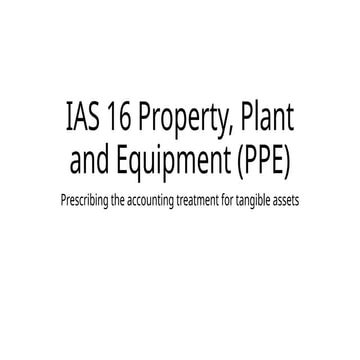 PAS 16_Property, Plant and Equipment ppt | PPTX