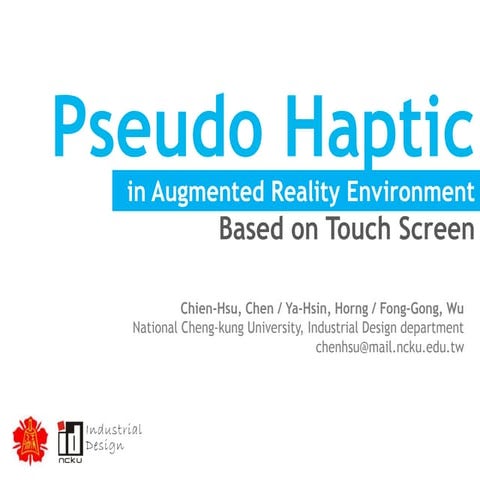 Pseudo Haptic in Augmented Reality Environment Based on Touchscreen | PPT