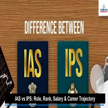 IAS vs IPS: Role, Rank, Salary & Career Trajectory | PPTX | Careers
