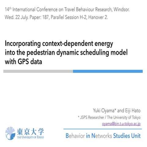 Yuki Oyama - Incorporating context-dependent energy into the pedestrian dynamic scheduling model ...