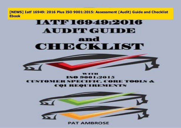 [NEWS] Iatf 16949: 2016 Plus ISO 9001:2015: Assessment (Audit) Guide