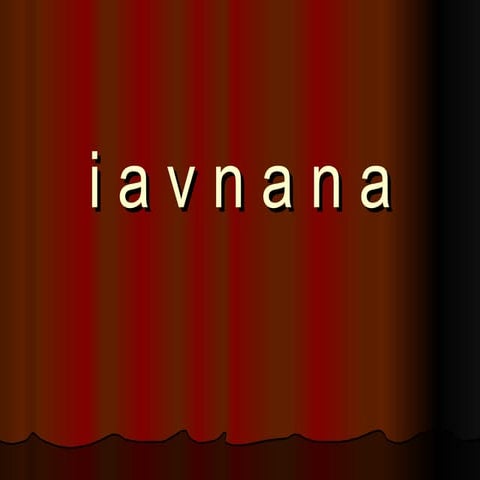 I a v n a n a | PPT