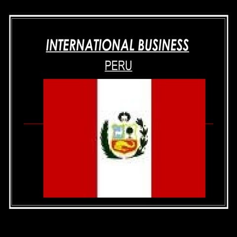 PERU INTERNATIONAL BUSINESS | PPT