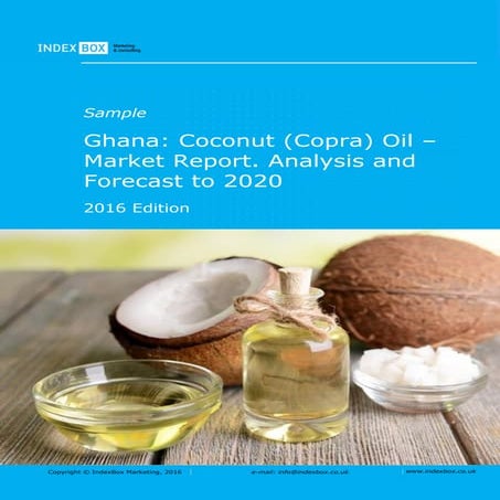 Ghana: Coconut (Copra) Oil - Market Report. Analysis And Forecast to ...
