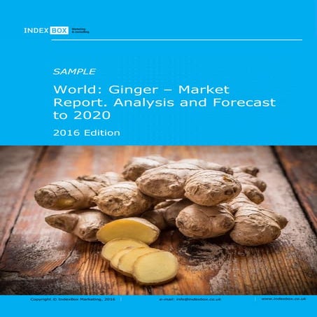 World: Ginger - Market Report. Analysis And Forecast To 2025 | PDF