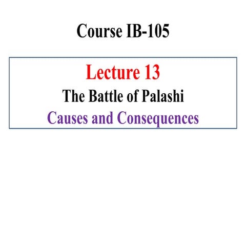 IB 105_ Lecture13 Battle of Palashi (1).pdf